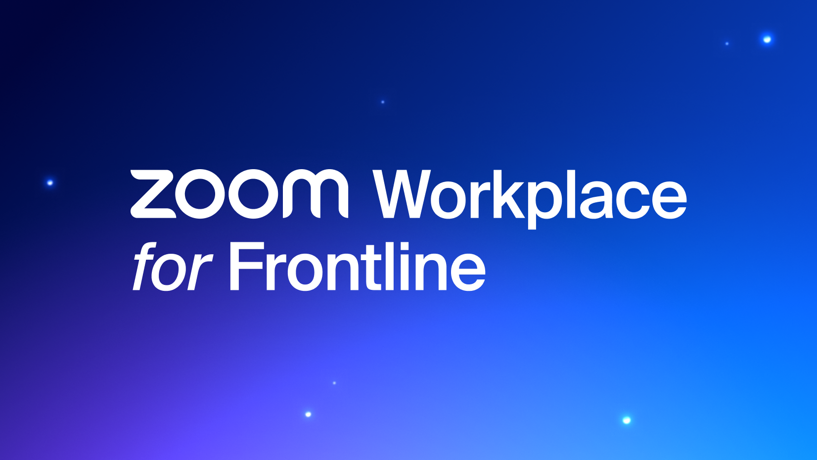 Zoom Workplace for Frontline now available to improve on-shift ...