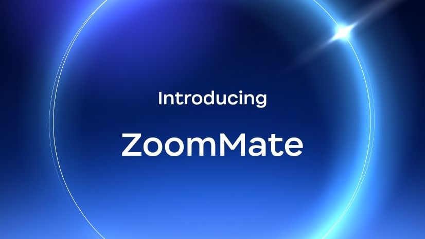 Zoom launches ZoomMate: the first AI teammate built to turn ...